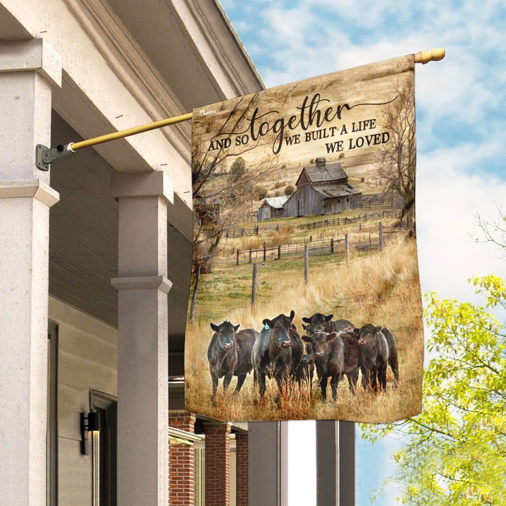 And So Together We Built A Life We Loved Flag – Flagwix