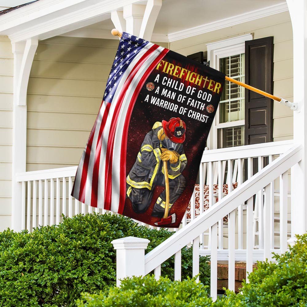 Firefighter. A Child Of God A Man Of Faith A Warrior Of Christ Flag ...