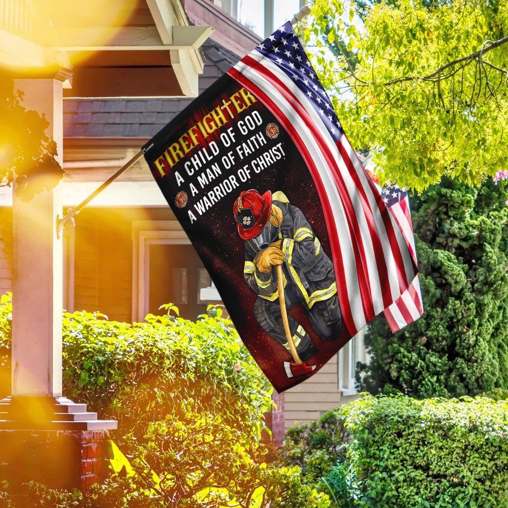 Firefighter. A Child Of God A Man Of Faith A Warrior Of Christ Flag ...