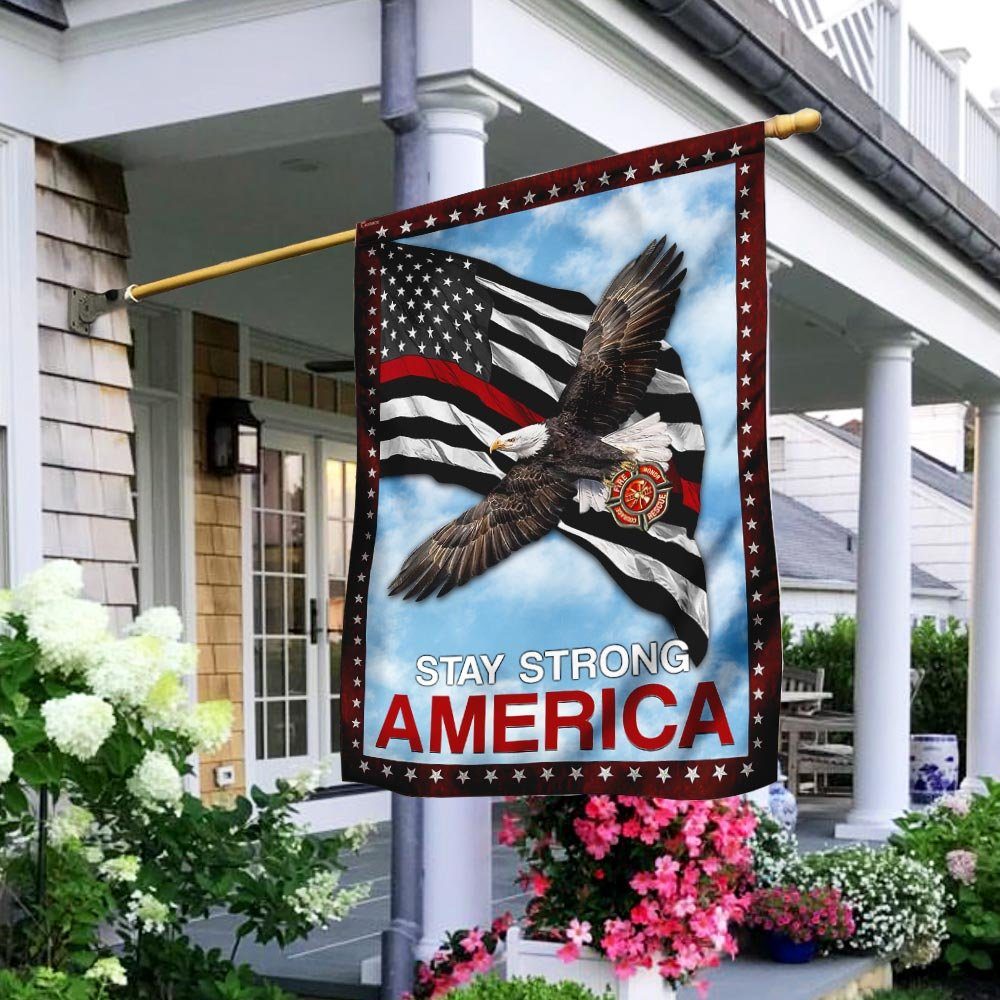 Firefighter. Stay Strong America Flag - Flagwix
