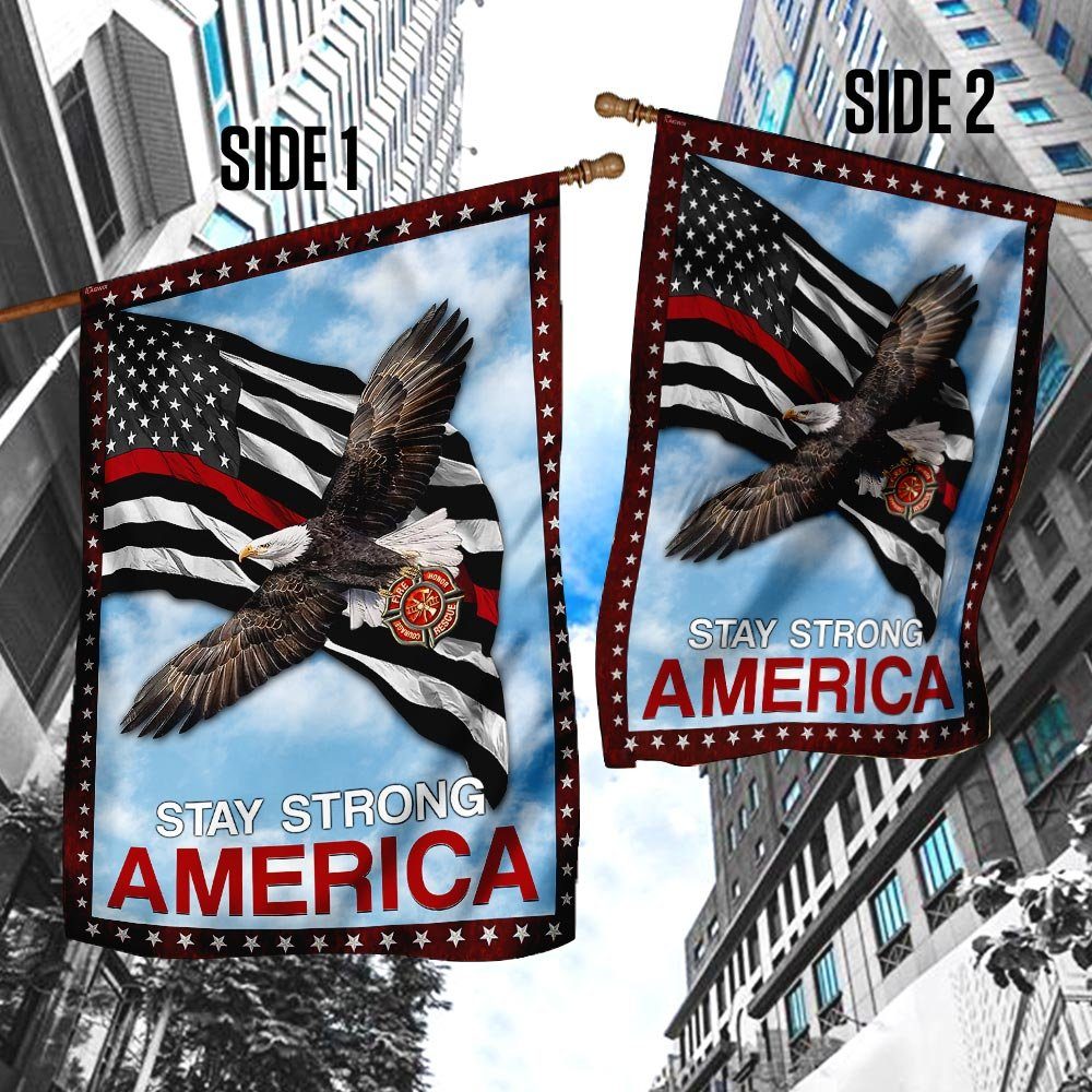 Firefighter. Stay Strong America Flag - Flagwix