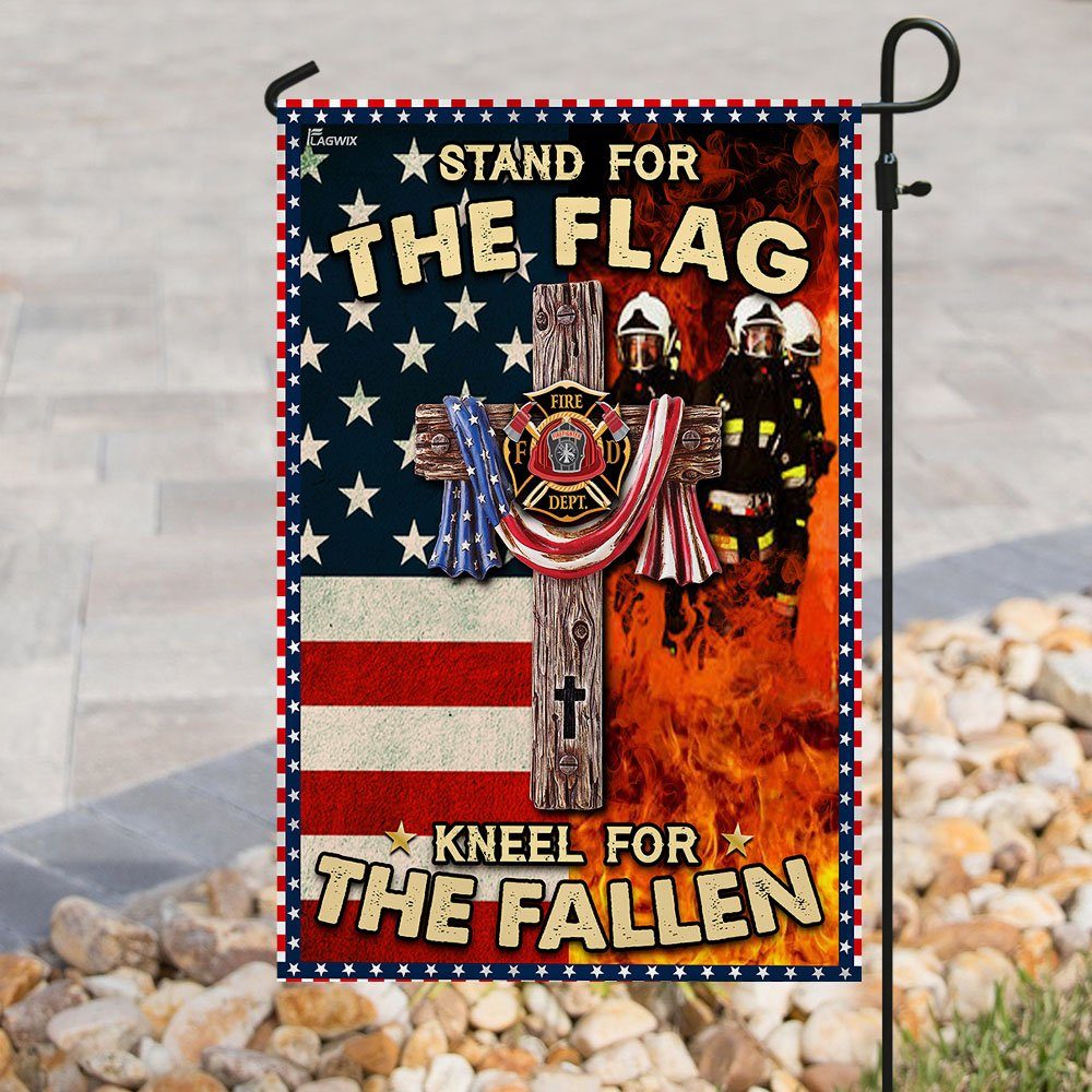 Firefighter – Stand For The Flag Kneel For The Fallen Flag – Flagwix