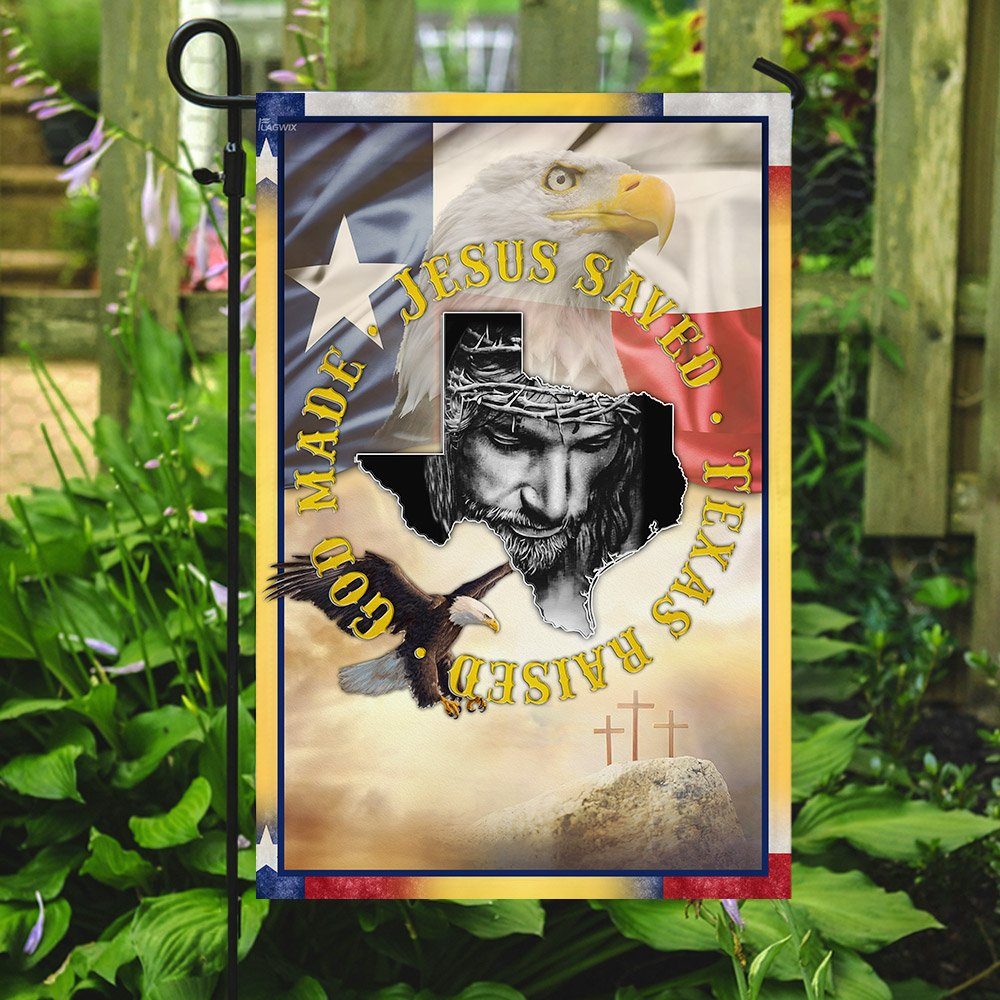 God Made, Jesus Saved, Texas Raised Flag - Flagwix