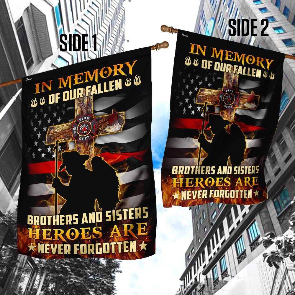 In Memory Of Our Fallen Heroes Are Never Forgotten. Firefighter Flag ...