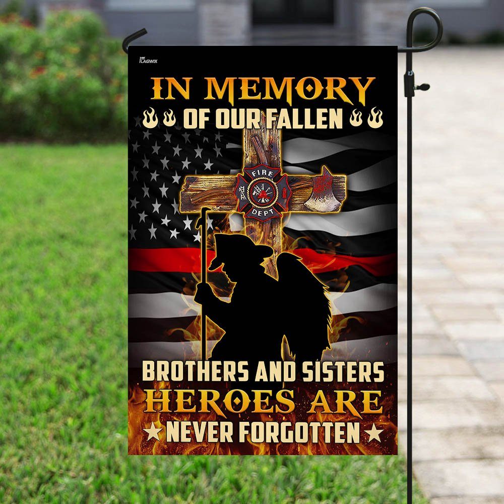 In Memory Of Our Fallen Heroes Are Never Forgotten. Firefighter Flag ...