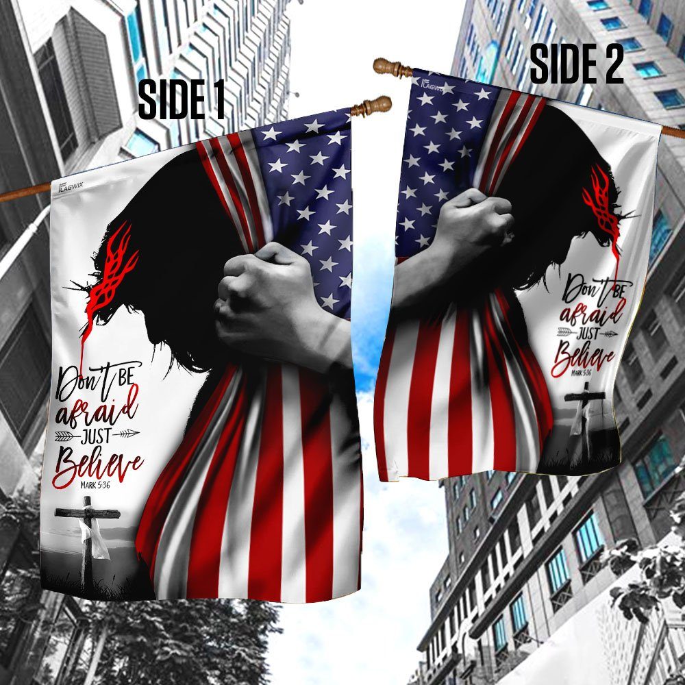 Jesus Christ – Don’t Be Afraid Just Believe Flag – Flagwix
