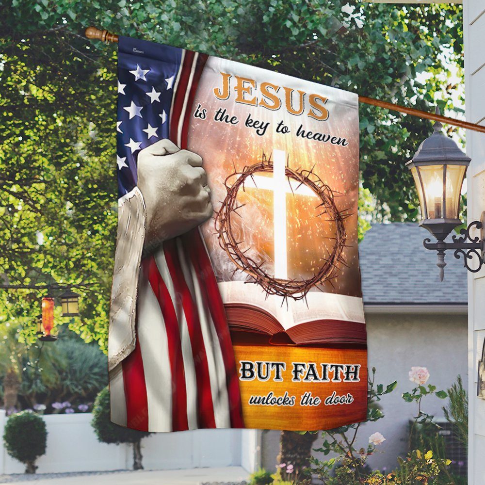 Jesus Christ Flag Jesus Is The Key To Heaven But Faith Unlocks The Door ...
