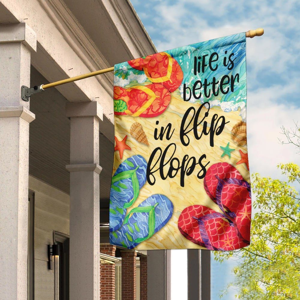 Life Is Better In Flip Flops Flag - Flagwix