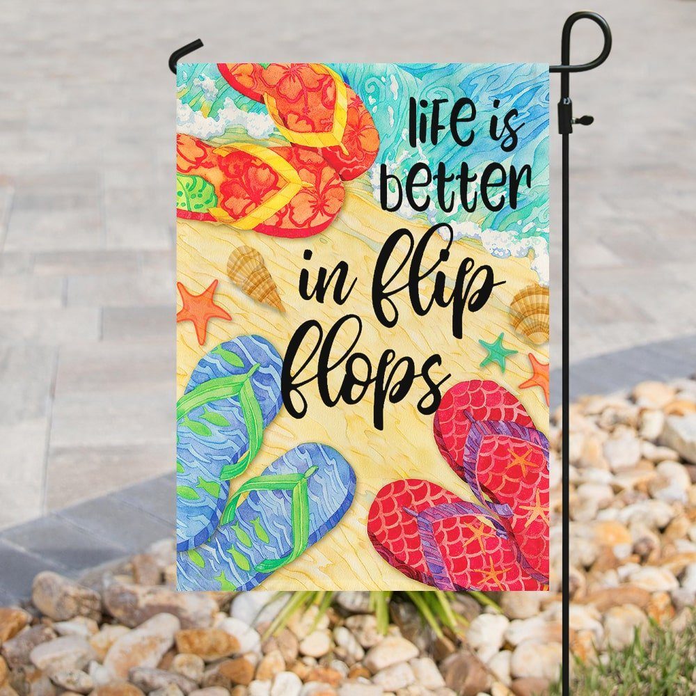 Life Is Better In Flip Flops Flag - Flagwix