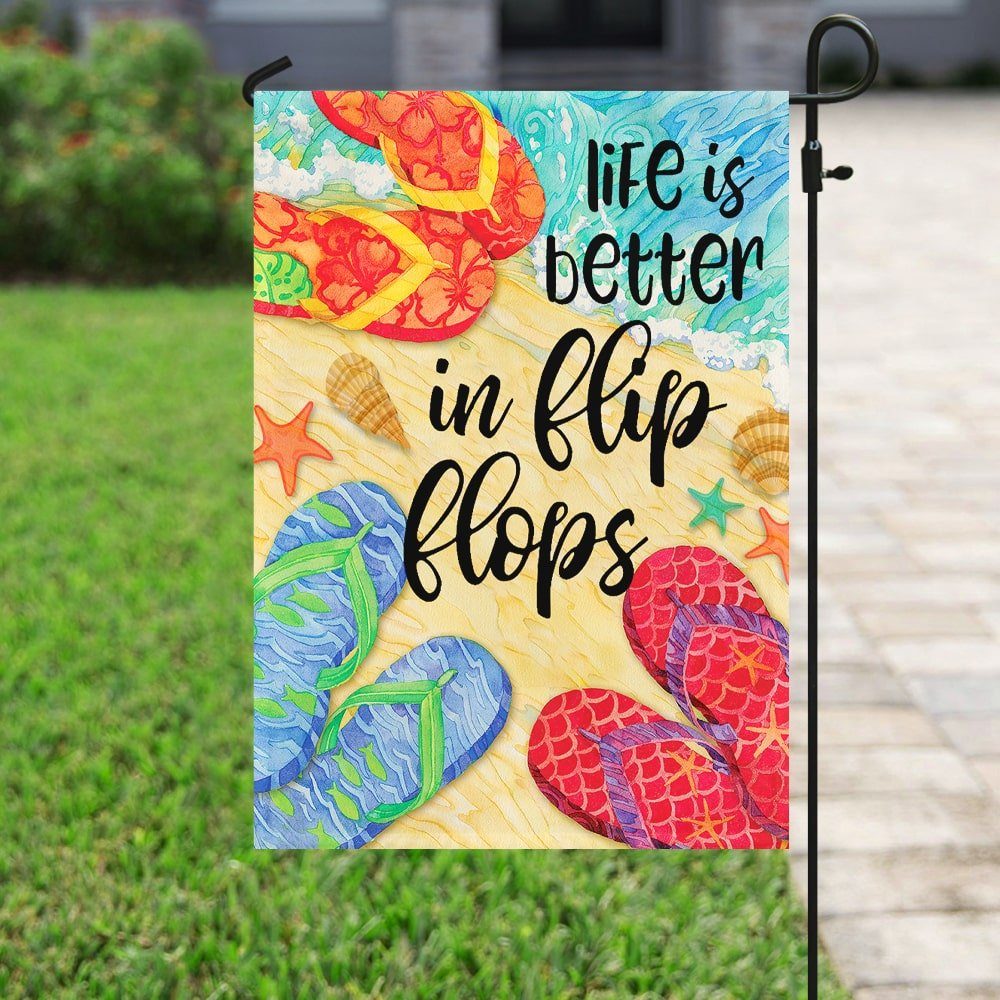 Life Is Better In Flip Flops Flag - Flagwix