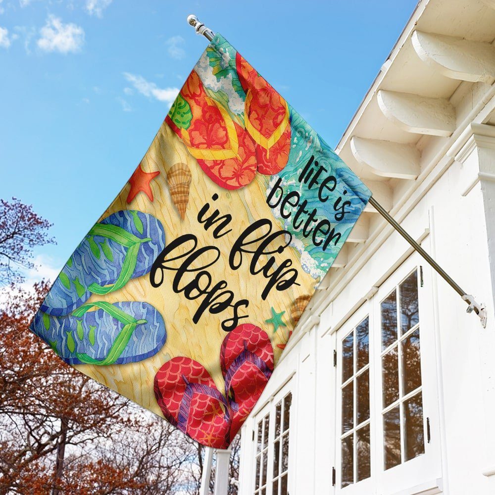 Life Is Better In Flip Flops Flag - Flagwix