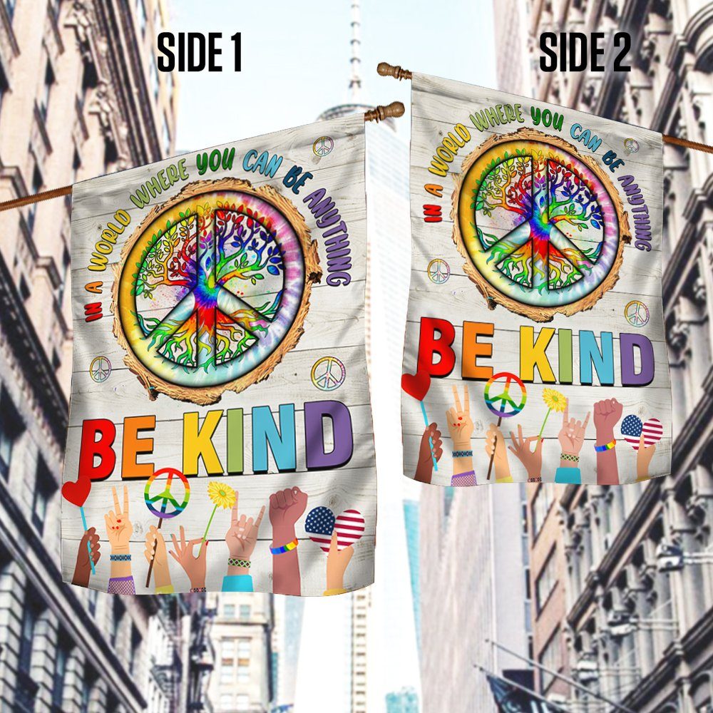 Peace Sign Hippie Flag In A World Be Kind Flag TPT844F - Flagwix