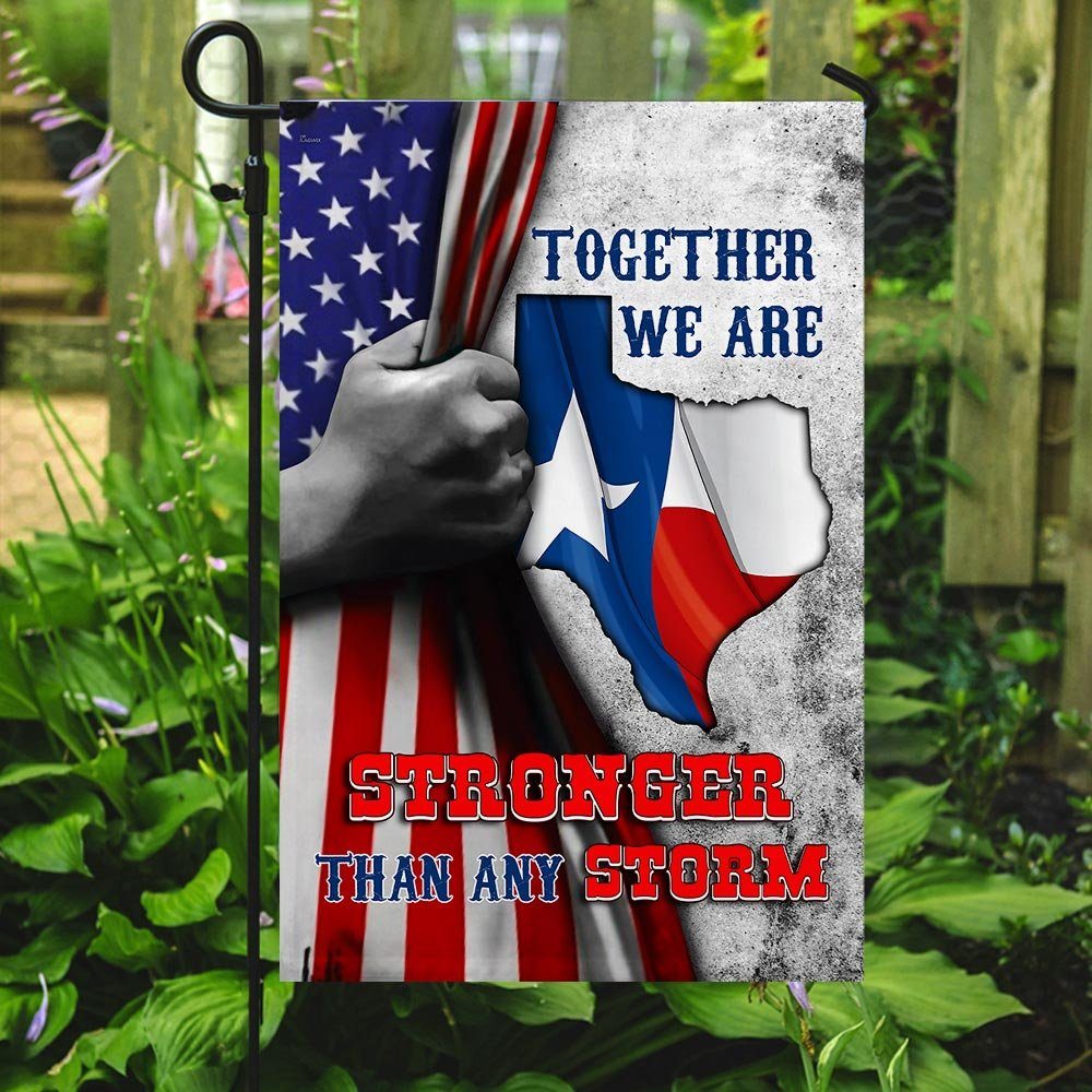 Together We Are Stronger Than Any Storm Texas Flag - Flagwix