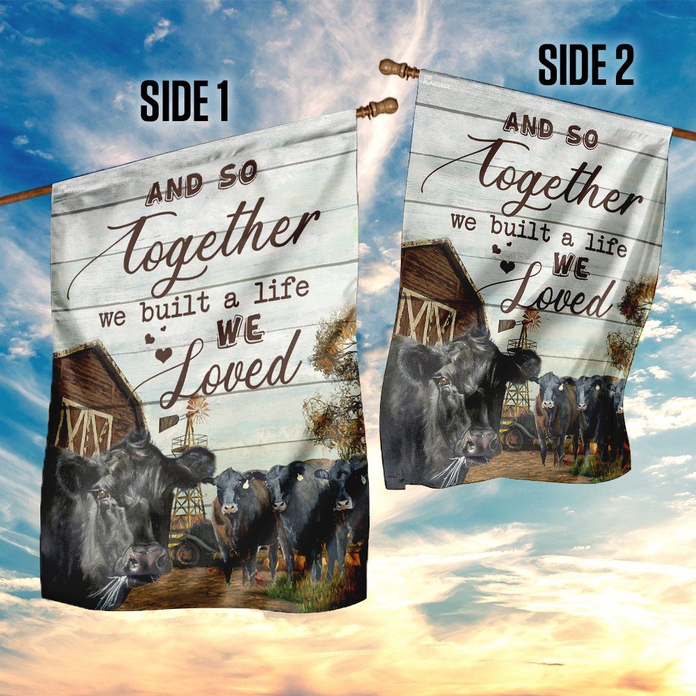 Together We Built A Life We Love Cow Farm Flag – Flagwix
