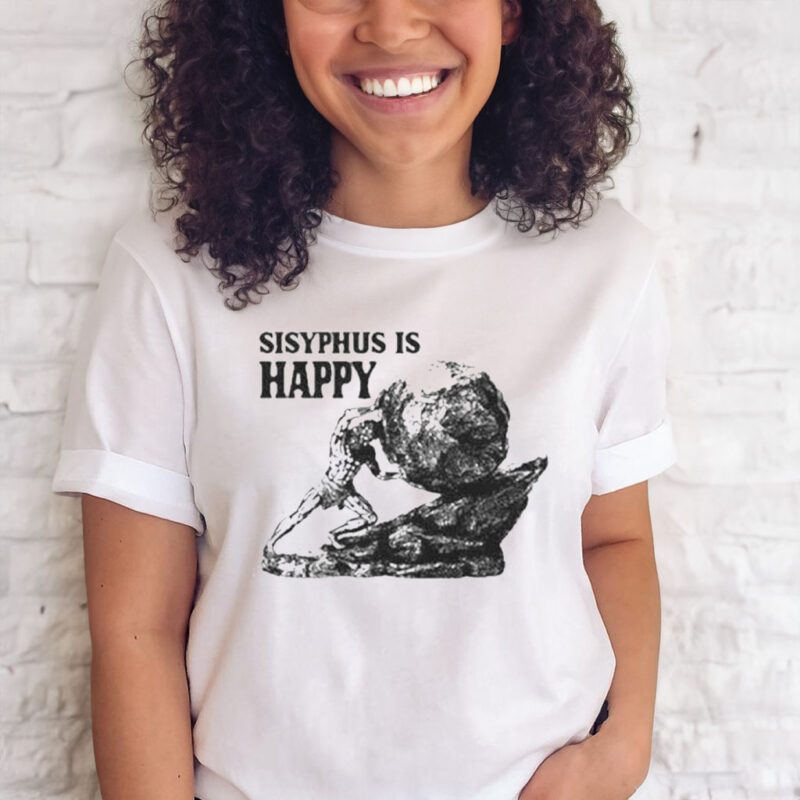 Official sisyphus Is Happy Shirt – Flagwix