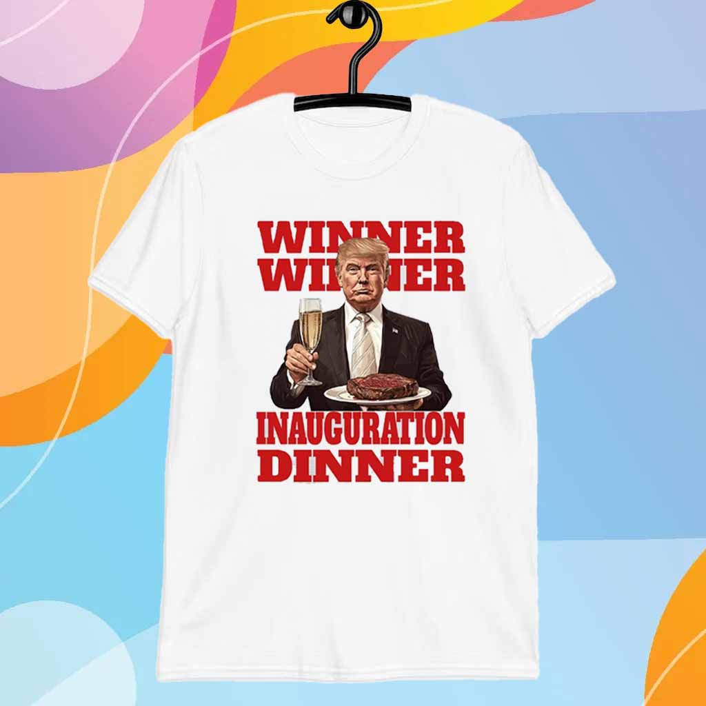 Donald TrumpWinner Winner Inauguration Dinner T-Shirt - Flagwix