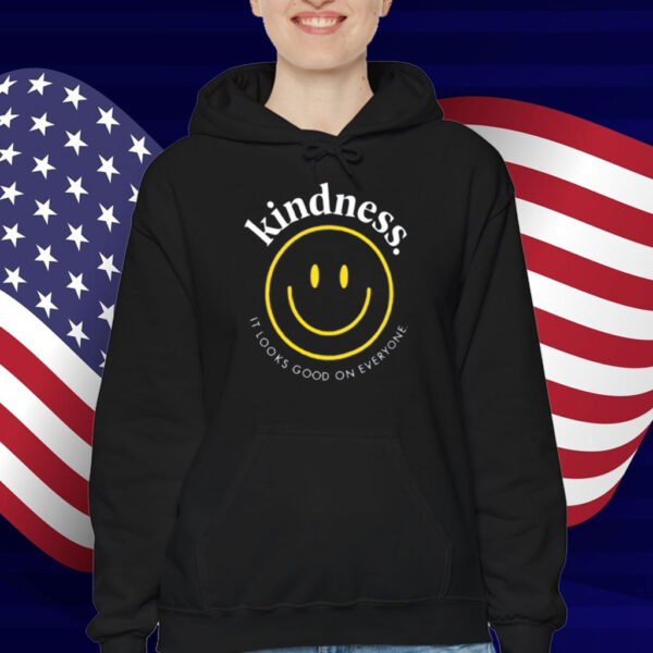 Kindness It Looks Good On Everyone T-Shirt – Flagwix