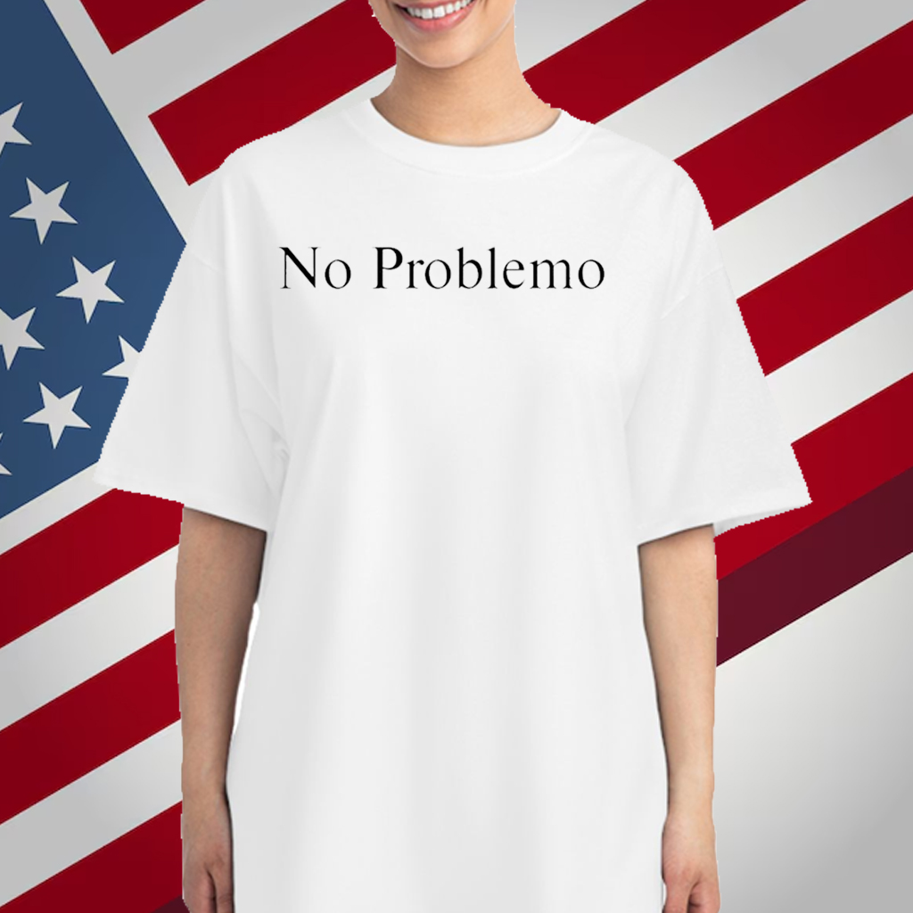 No Problemo T-Shirt - Flagwix