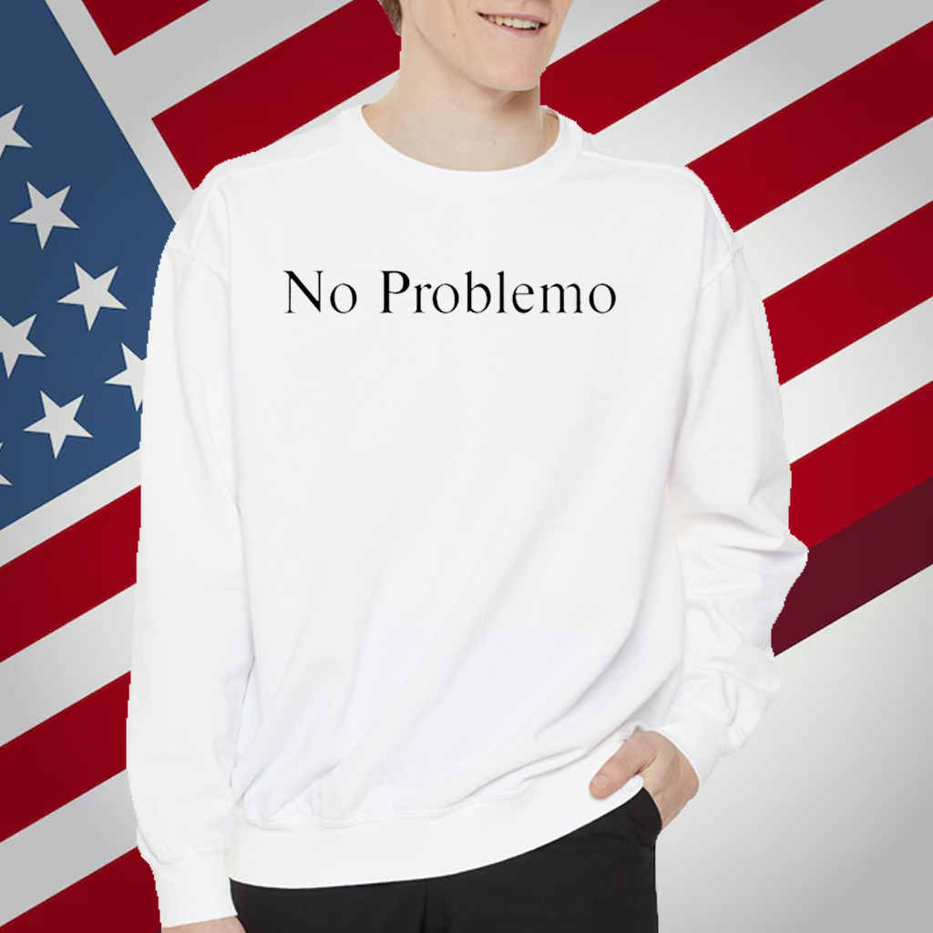 No Problemo T-Shirt - Flagwix